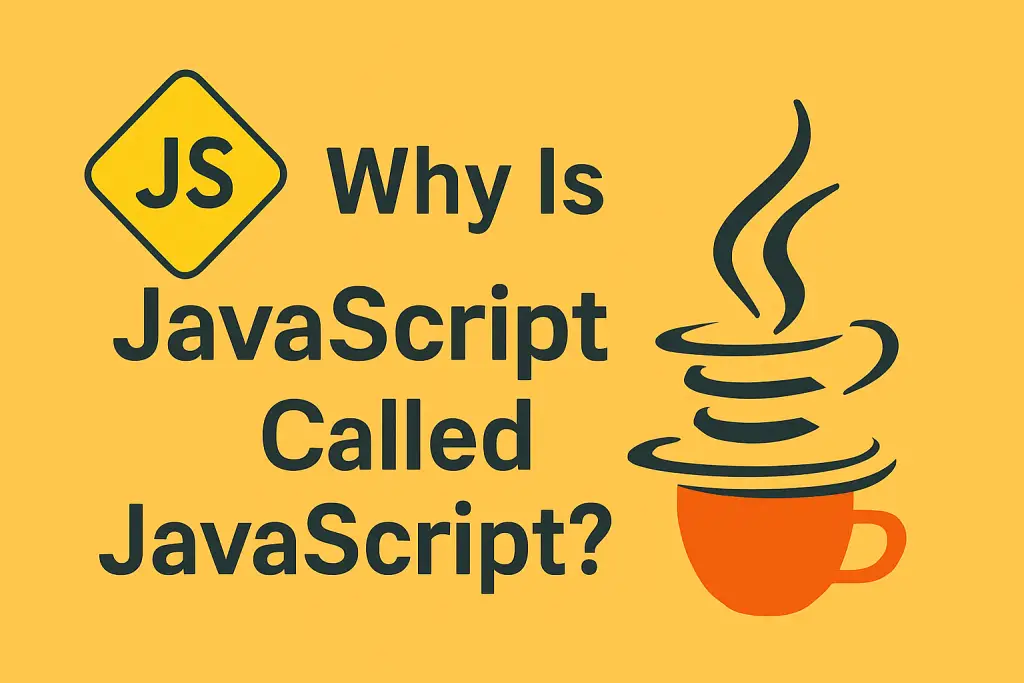 Why Is JavaScript Called JavaScript? The Curious Origin Explained ... Why Is JavaScript Called JavaScript? The Curious Origin Explained ...